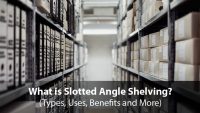 What is Slotted Angle Shelving (Sizes, Types, Uses, Benefits)