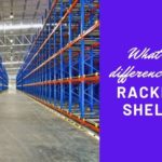 What Is The Difference Between Racking And Shelving?